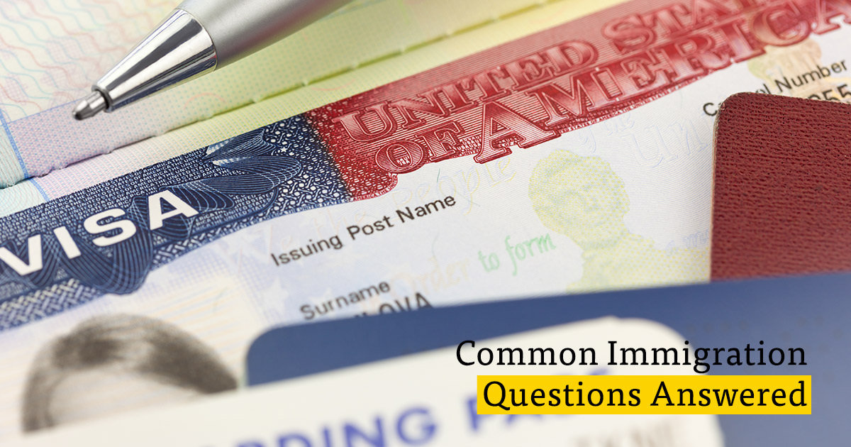 Common Immigration Questions Answered