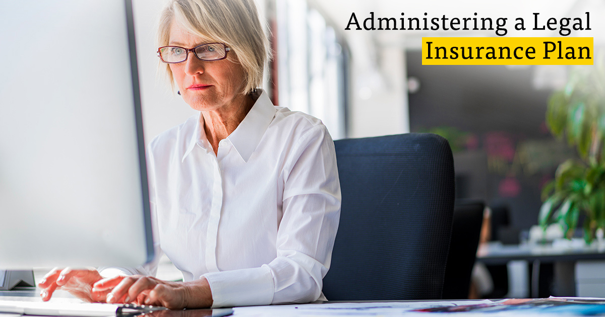 Discover the Advantages - and Ease - of Administering a Legal Plan Benefit