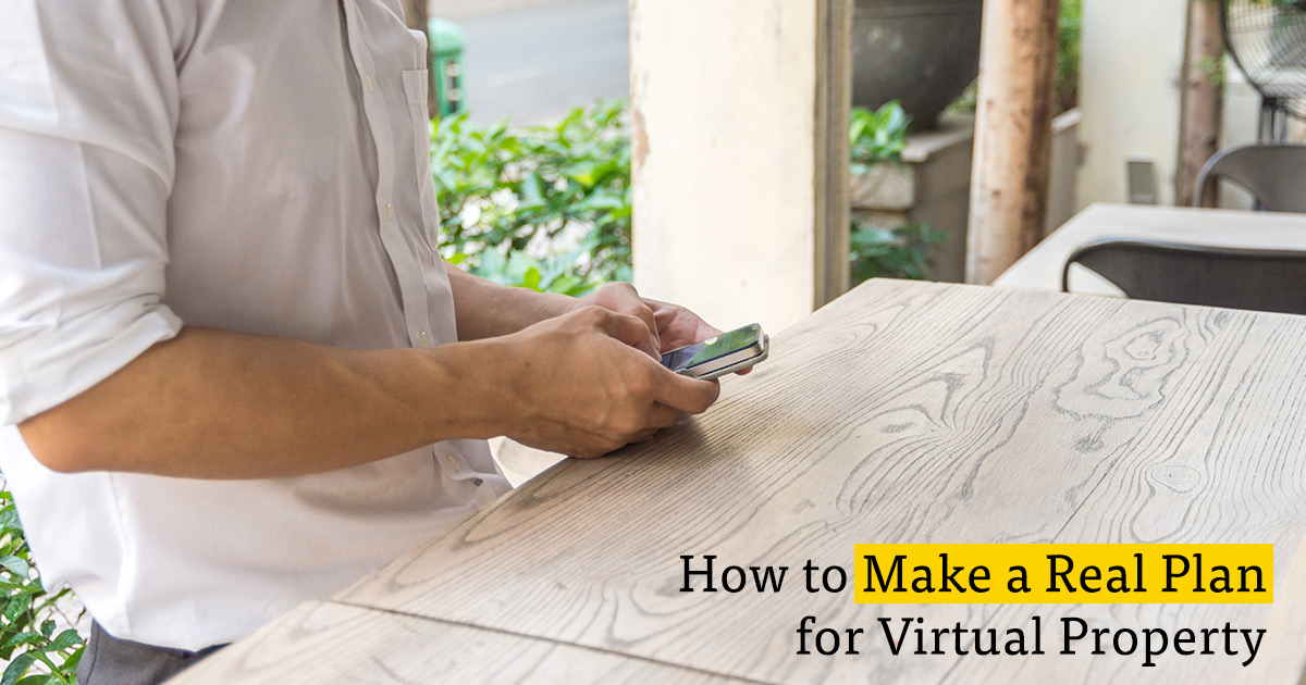 How to Make a Real Plan for Virtual Property