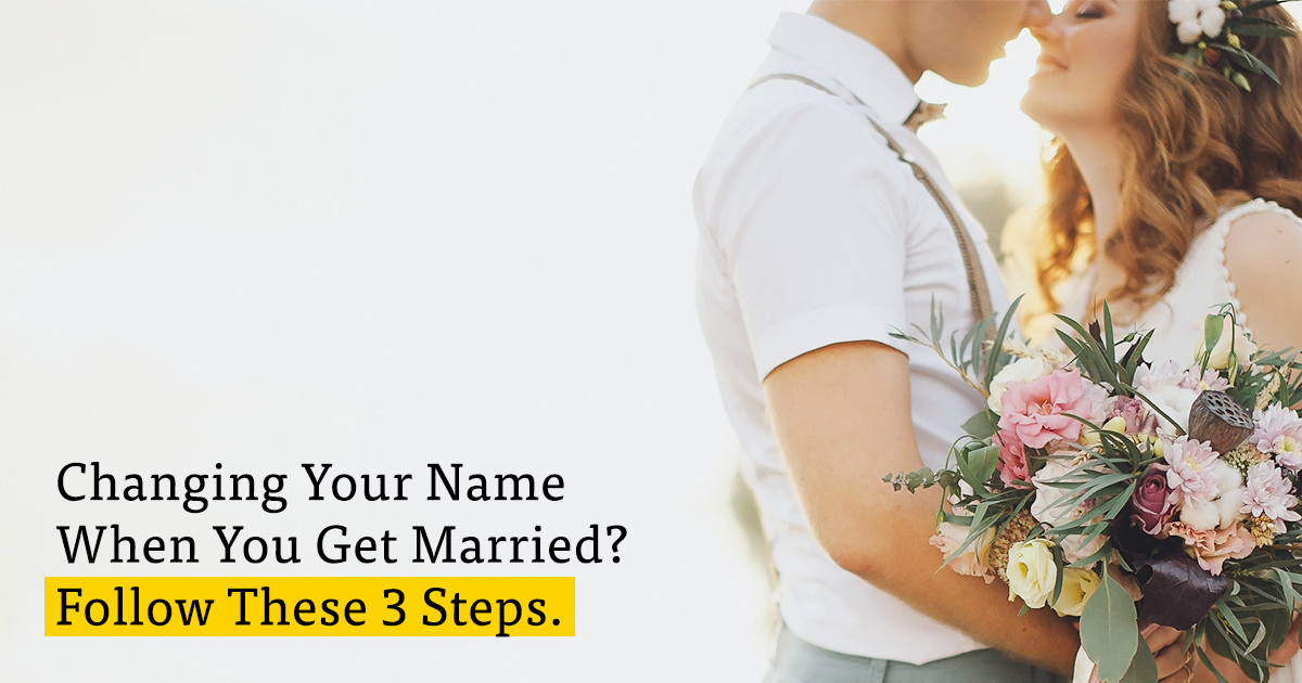 Changing Your Name When You Get Married? Start with These 3 Steps.
